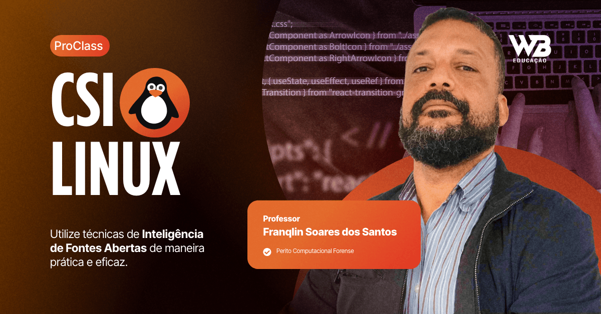 Proclass CSI Linux: Dominando as Ferramentas Essenciais para OSINT - WB ...