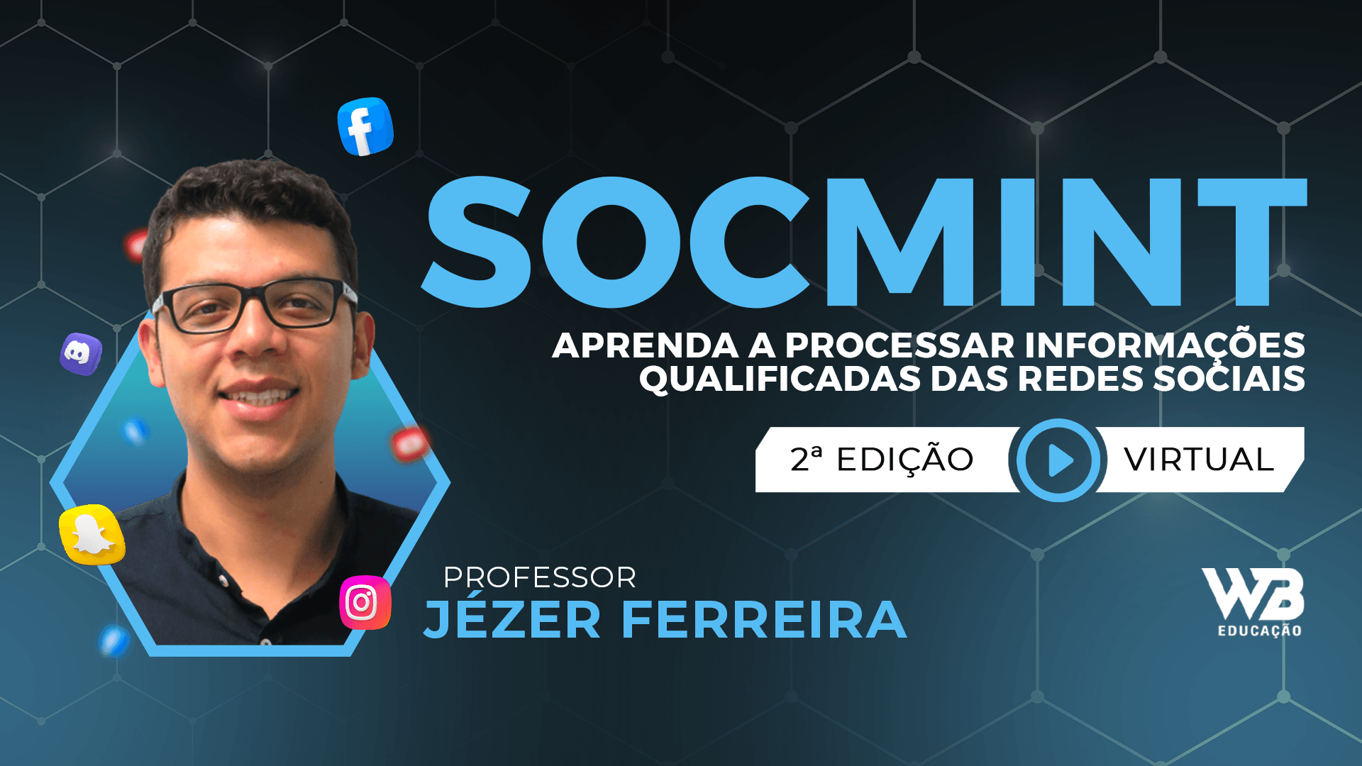 Curso de SOCMINT "Do FBI ao Real Madrid" - 2ª Edição [Virtual] - WB ...