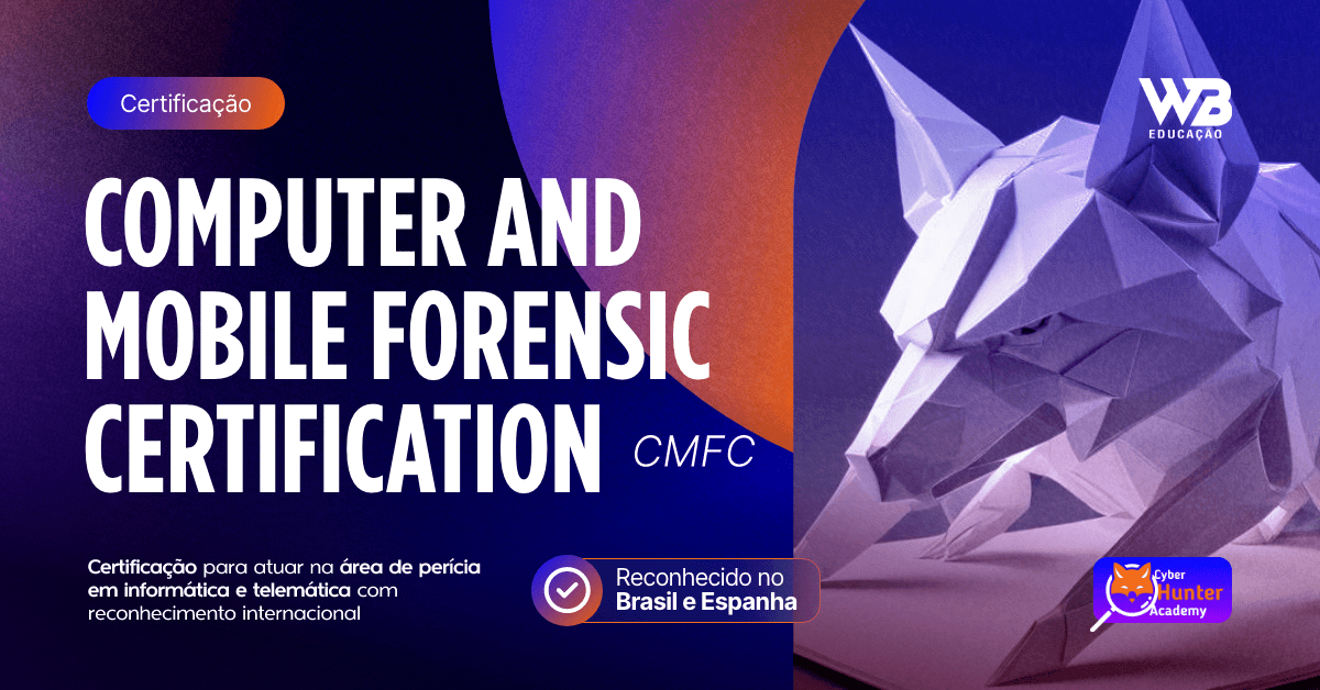 Computer and Mobile Forensic Certification [CMFC] - WB Educação