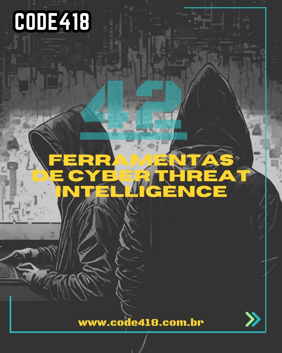 42 ferramentas para Cyber Threat Intelligence | Blog - CODE418